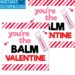 Lip Balm Gift Tags You're The Balm Valentine - Party Peanut
